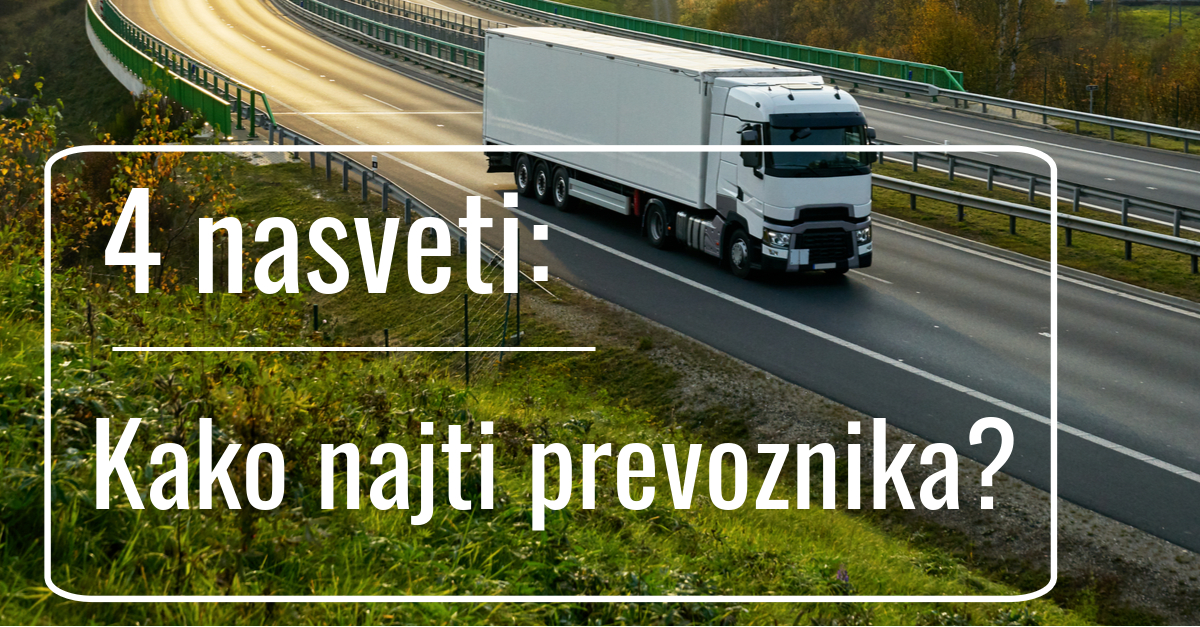 4 Nasveti: Kako najti Prevoznika za Prevoz Tovora I 2022